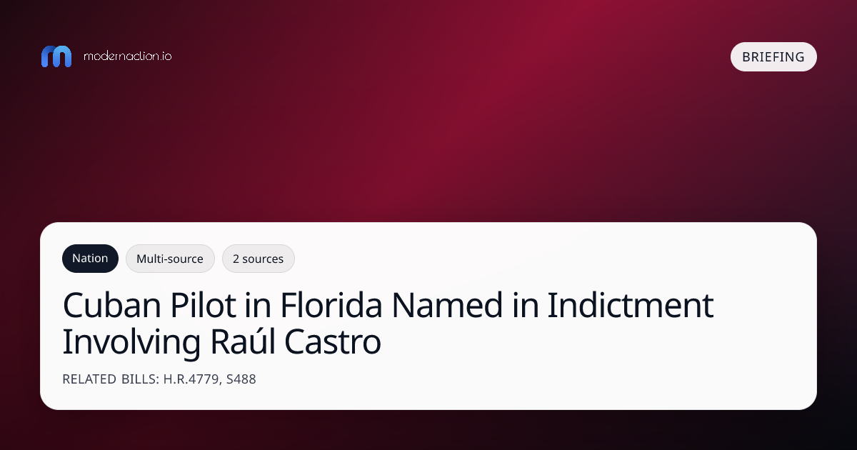 Cuban Pilot in Florida Named in Indictment Involving Raúl Castro ...