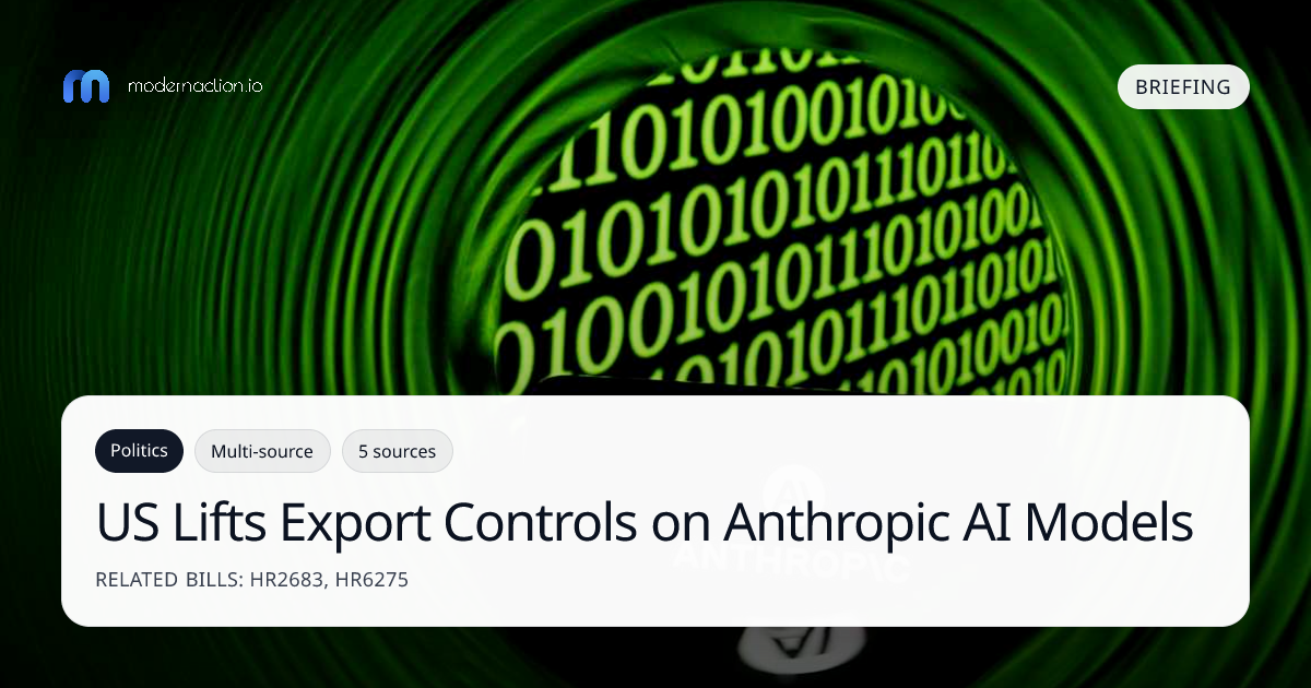 US Lifts Export Controls on Anthropic AI Models | HR2683 | Modern Action